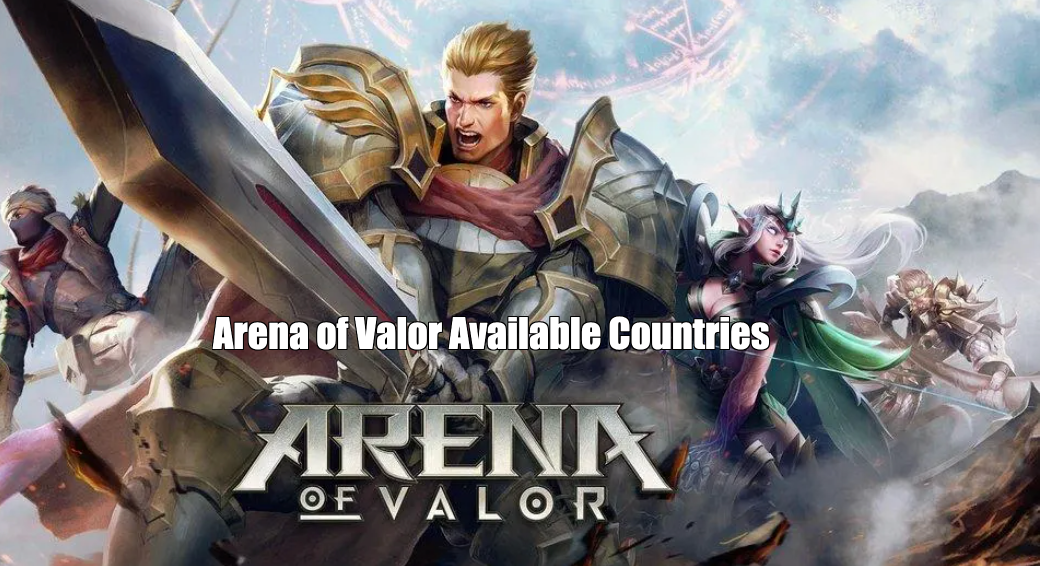Arena of Valor Available Countries (April 2026)